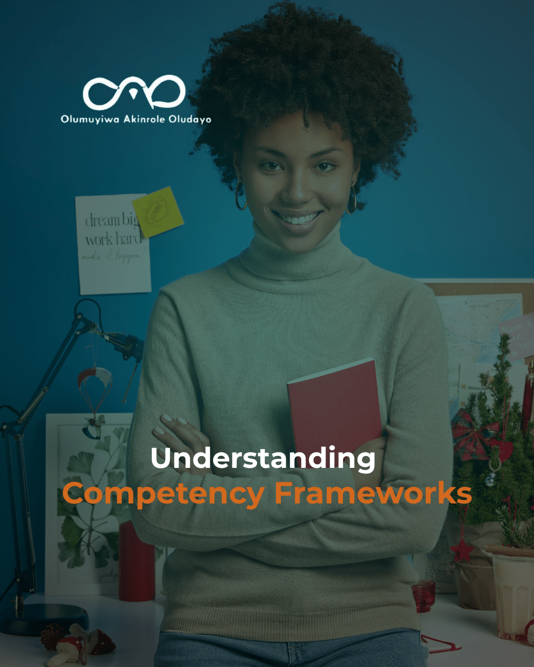Understanding Competency Frameworks - Dr. Olumuyiwa Oludayo A Value-Adding Personality (V.A.P)